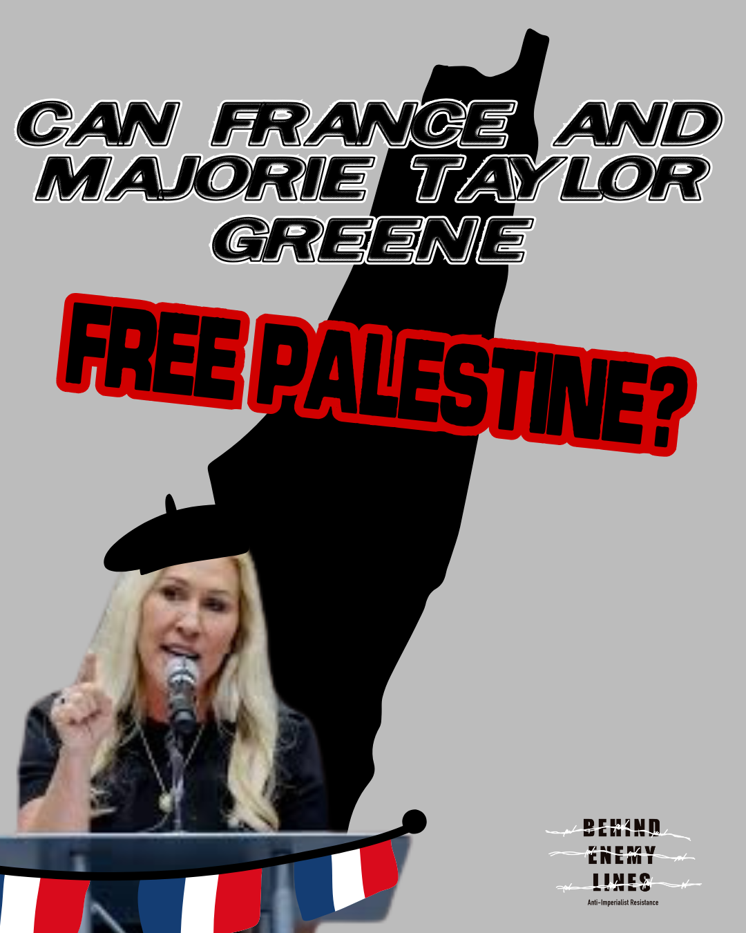 Can France and Majorie Taylor Greene free Palestine? – Behind Enemy Lines